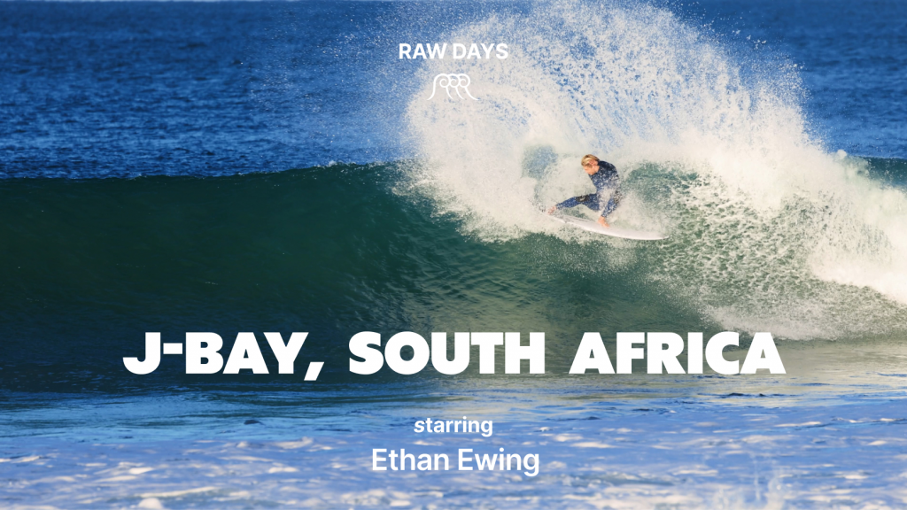 Ethan Ewing at J-Bay, South Africa | RAW DAYS | NobodySurf