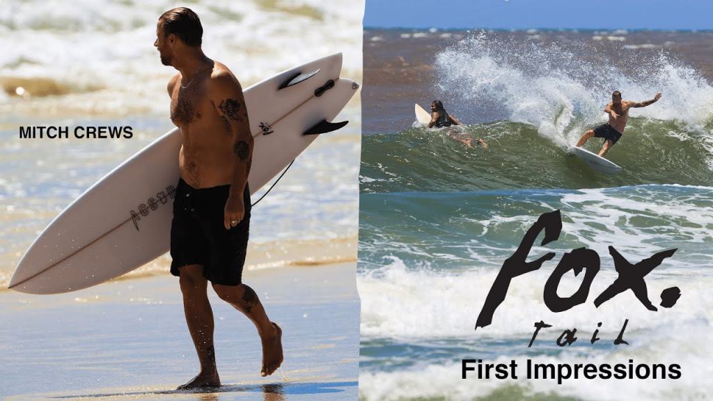 Fox Tail First Impressions With Mitch Crews. | NobodySurf