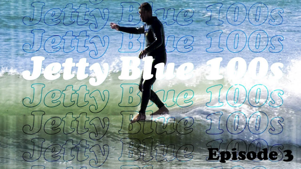 Jetty Blue 100s Ep 3 : Chaos | NobodySurf